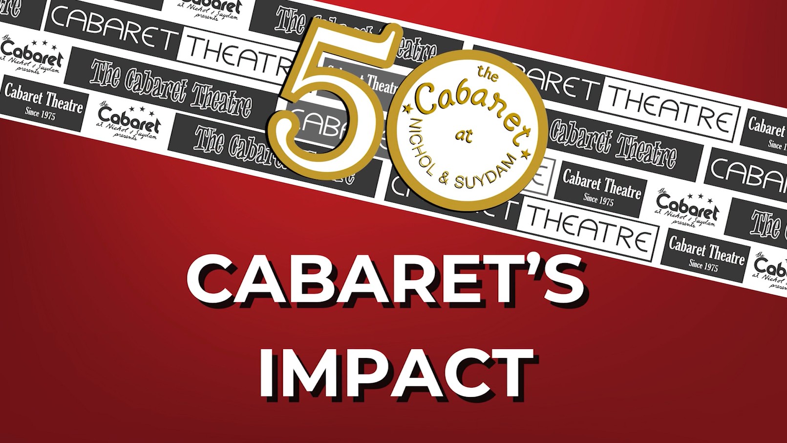 cabarets impact - Cabaret Theatre Alumni